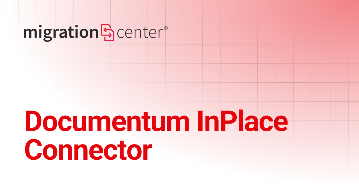 Documentum InPlace Connector | migration-center documentation