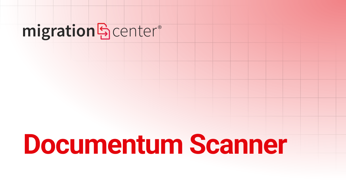 Documentum Scanner | migration-center documentation