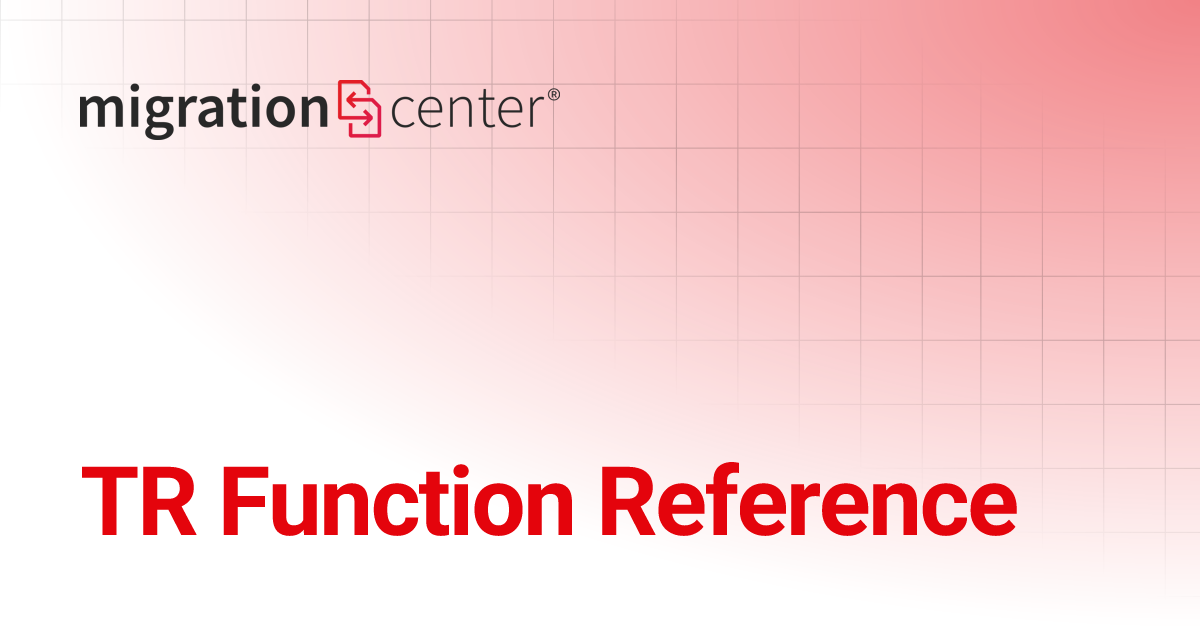TR Function Reference | 24.1 | migration-center documentation