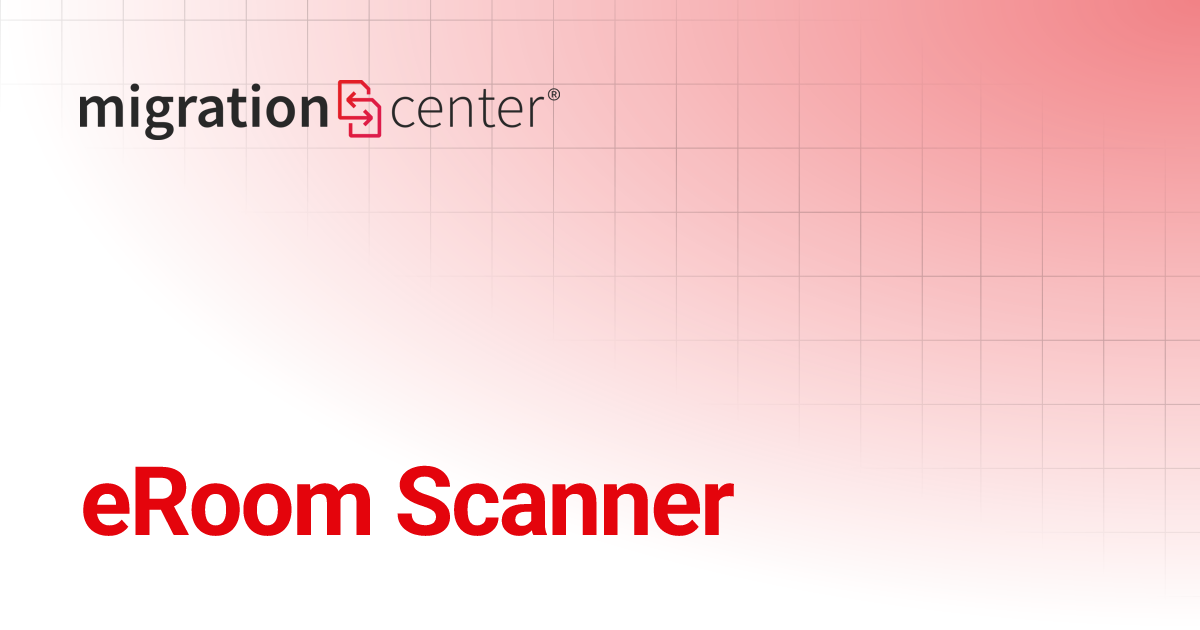 eRoom Scanner | migration-center documentation
