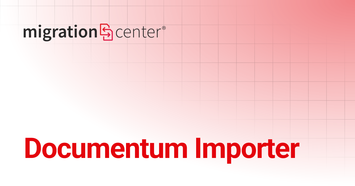 Documentum Importer | migration-center documentation