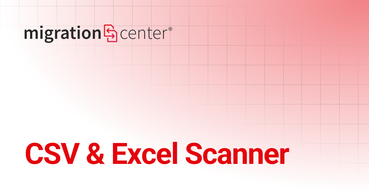 CSV & Excel Scanner | migration-center documentation
