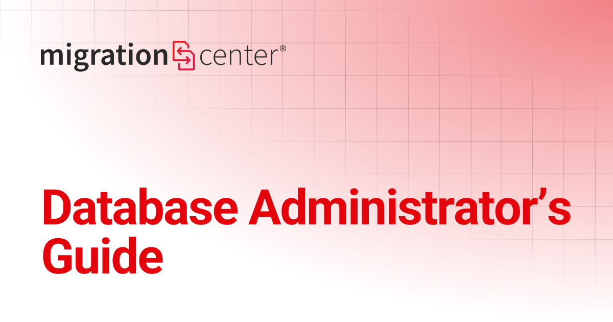 Database Administrator’s Guide | migration-center documentation