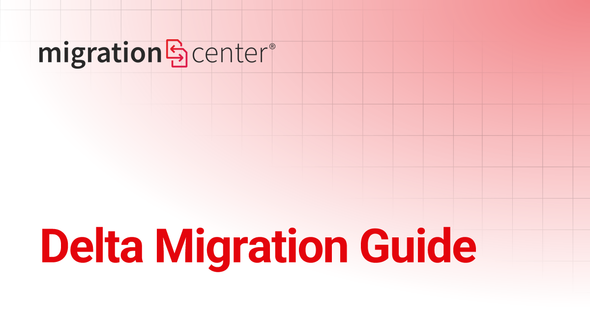 Delta Migration Guide | migration-center documentation
